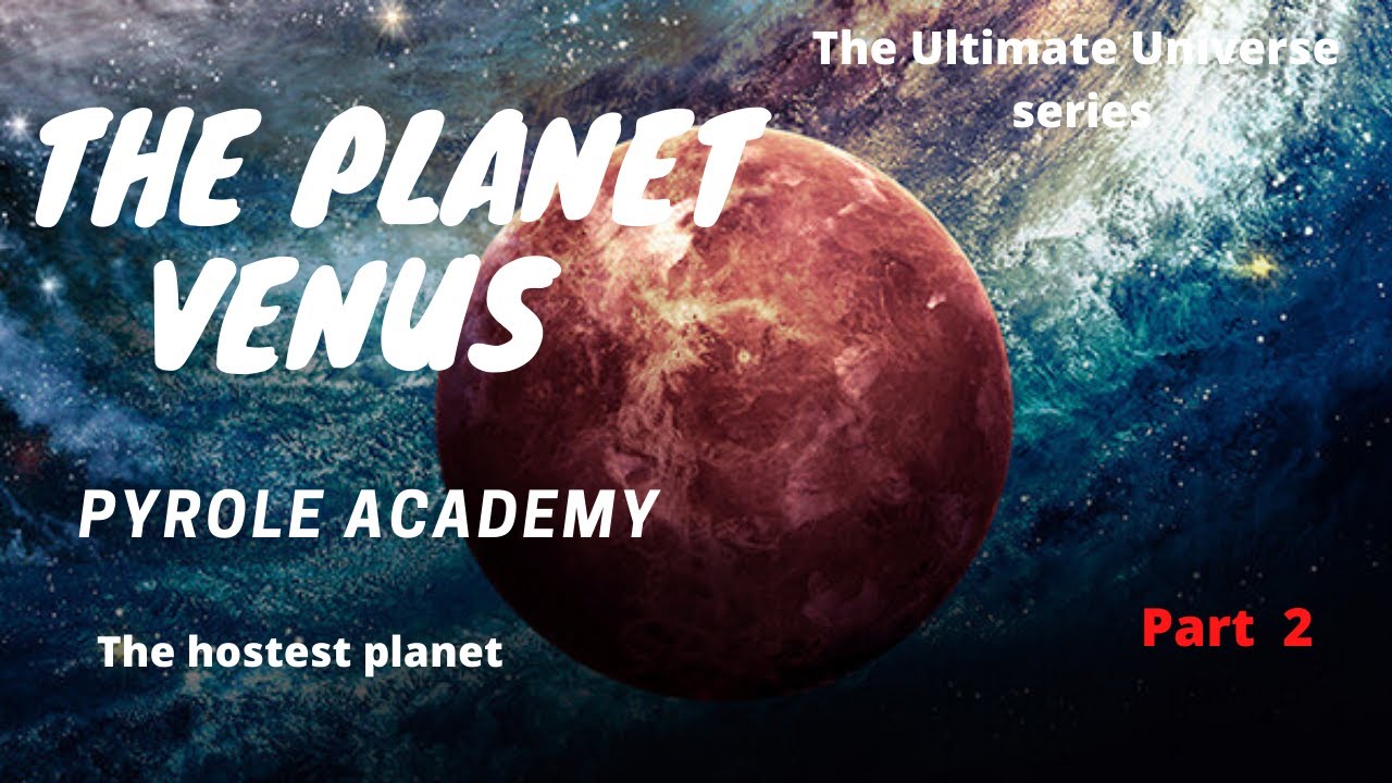The Planet Venus - The Ultimate Universe ( Part 2) - YouTube