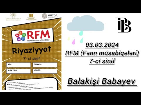 Respubilka fənn müsabiqəsi (RFM) Riyaziyyat 7-ci sinif. 03.03.2024 1-ci mərhələ.