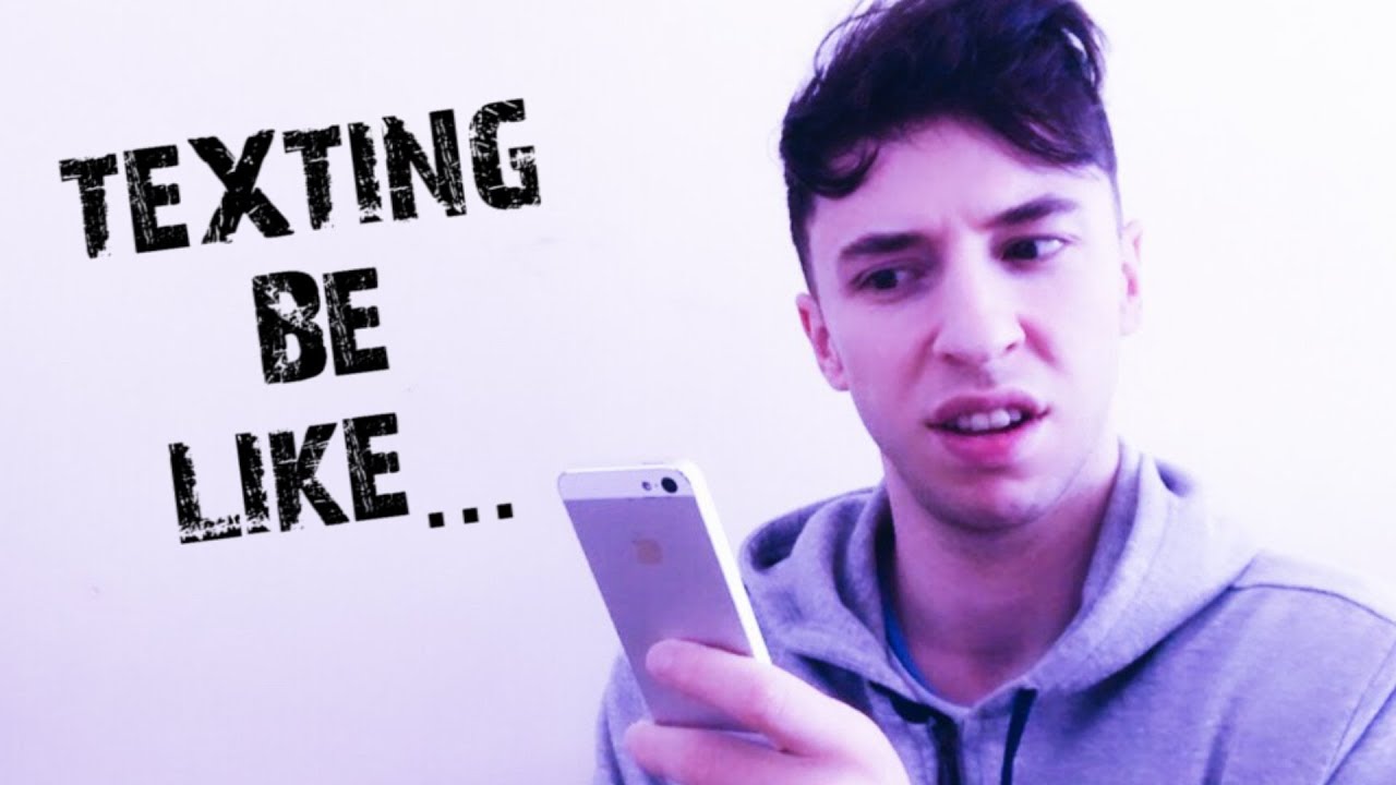 TEXTING BE LIKE... - YouTube