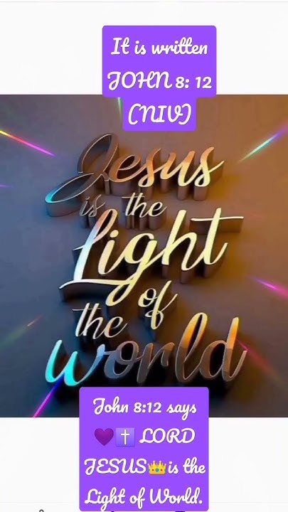 💜👑Lord JESUS is the Light of the WORLD 🌎GOD says John 8:12 NIV (30/01 ...