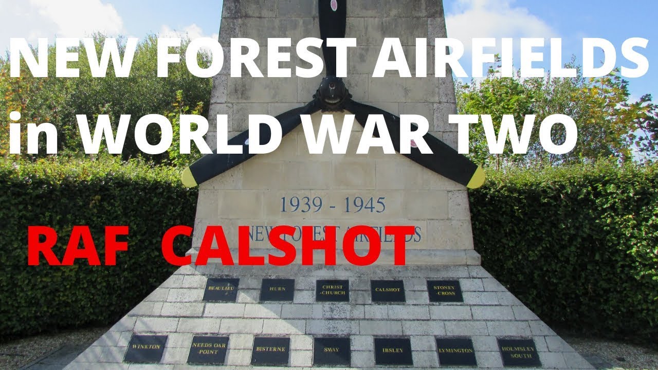 NEW FOREST AIRFIELDS OF WW2 : RAF CALSHOT - YouTube
