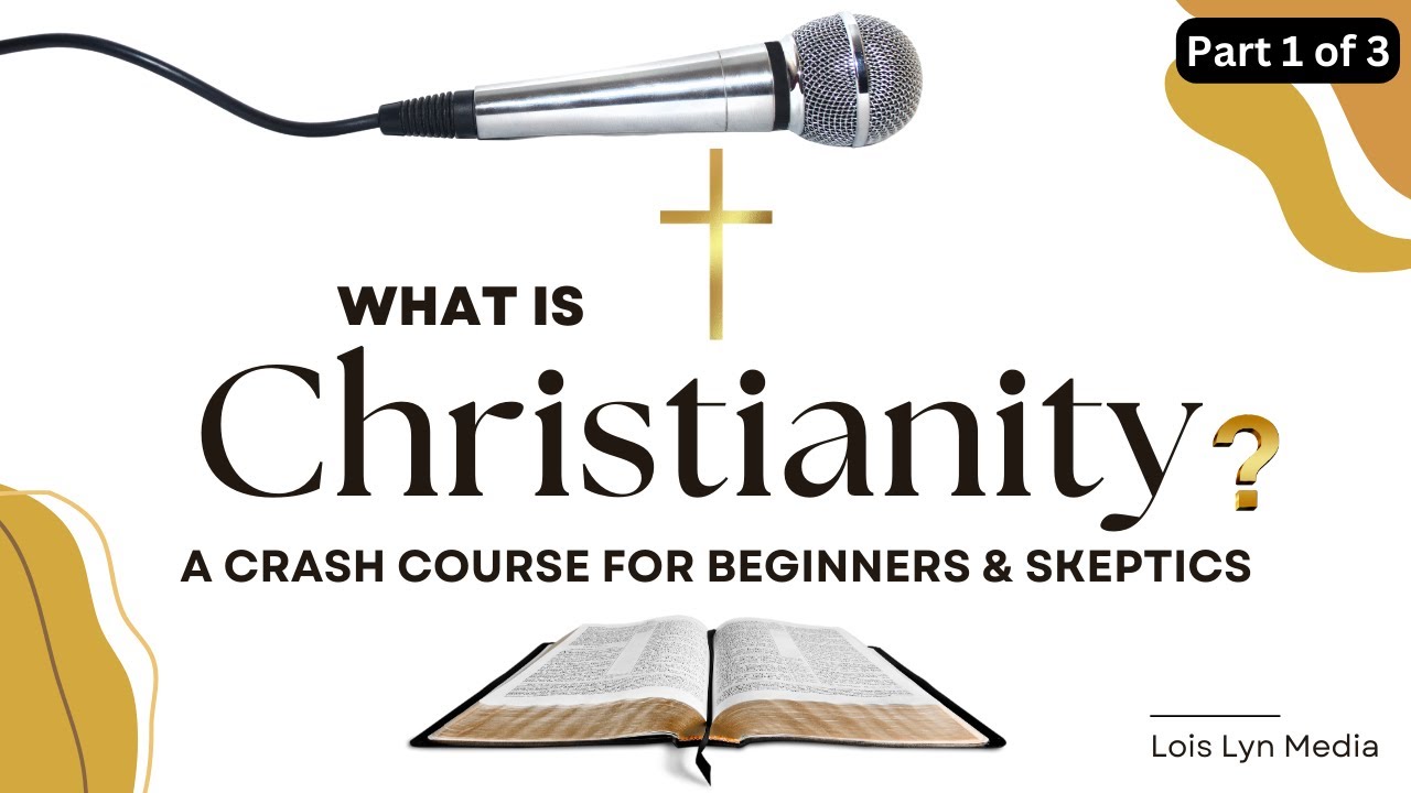 What is Christianity? ️ Part 1 of 3 A Crash Course for Beginners - YouTube