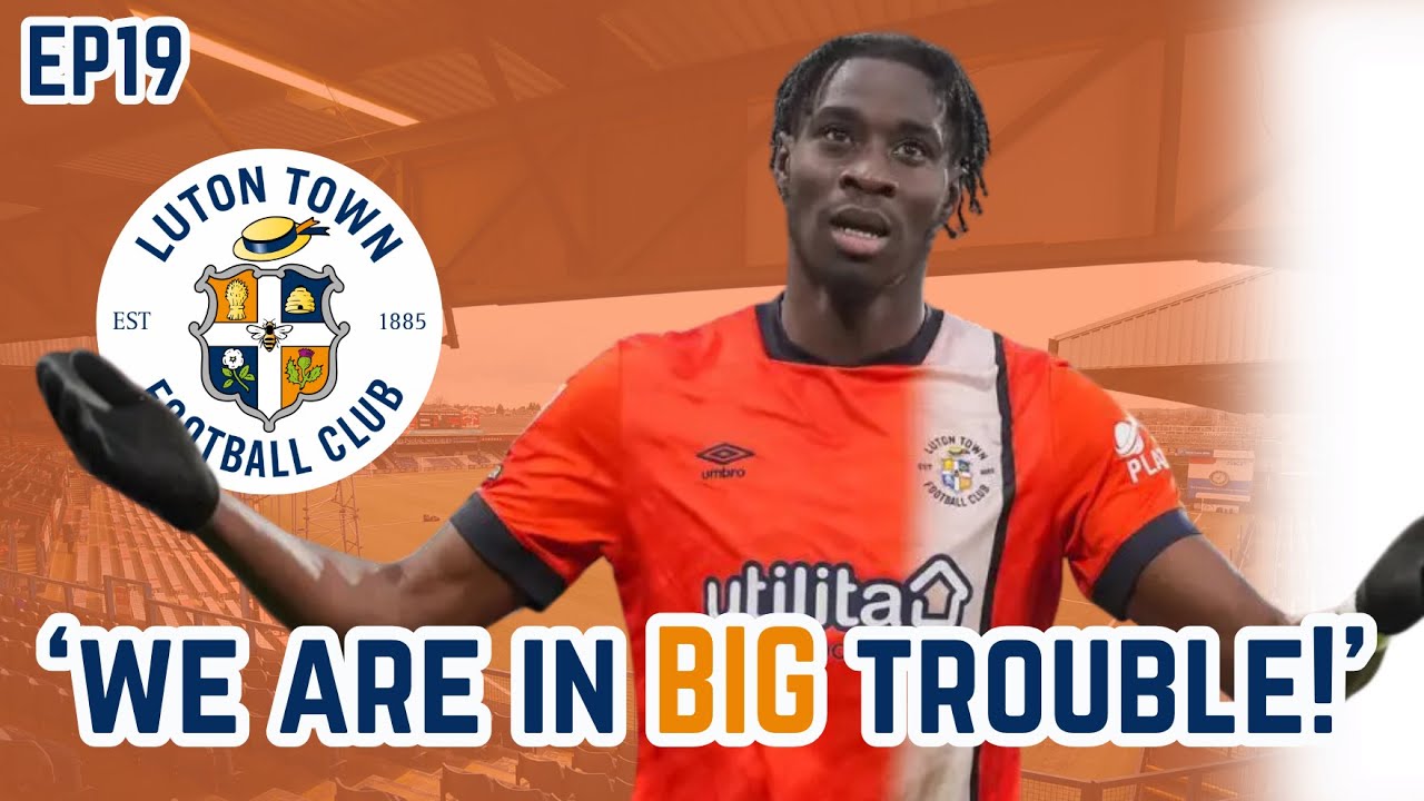 Are LUTON TOWN Really THAT BAD? | Double Relegation? - YouTube