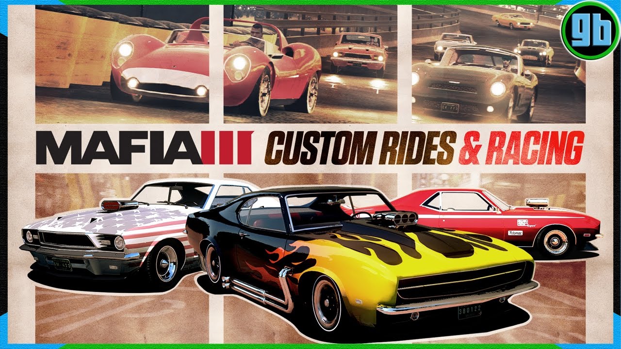 Mafia III: Custom Rides & Racing Update - YouTube