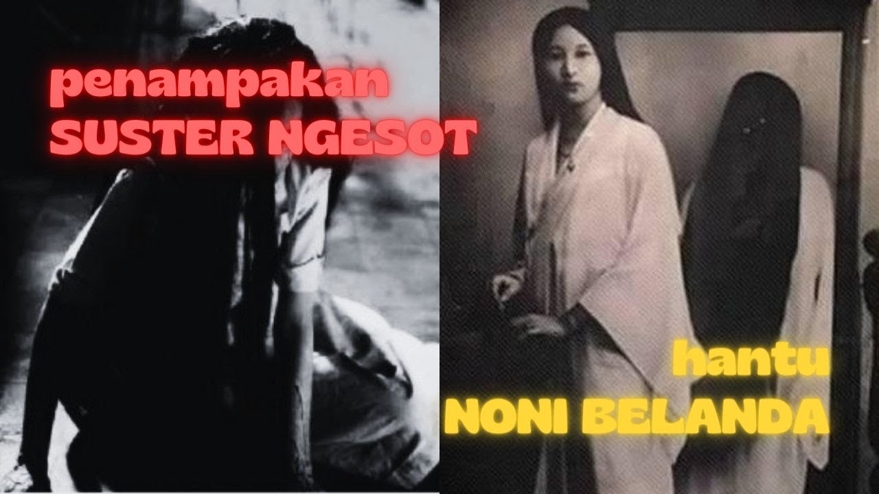 penampakan SUSTER NGESOT | hantu NONI BELANDA - YouTube