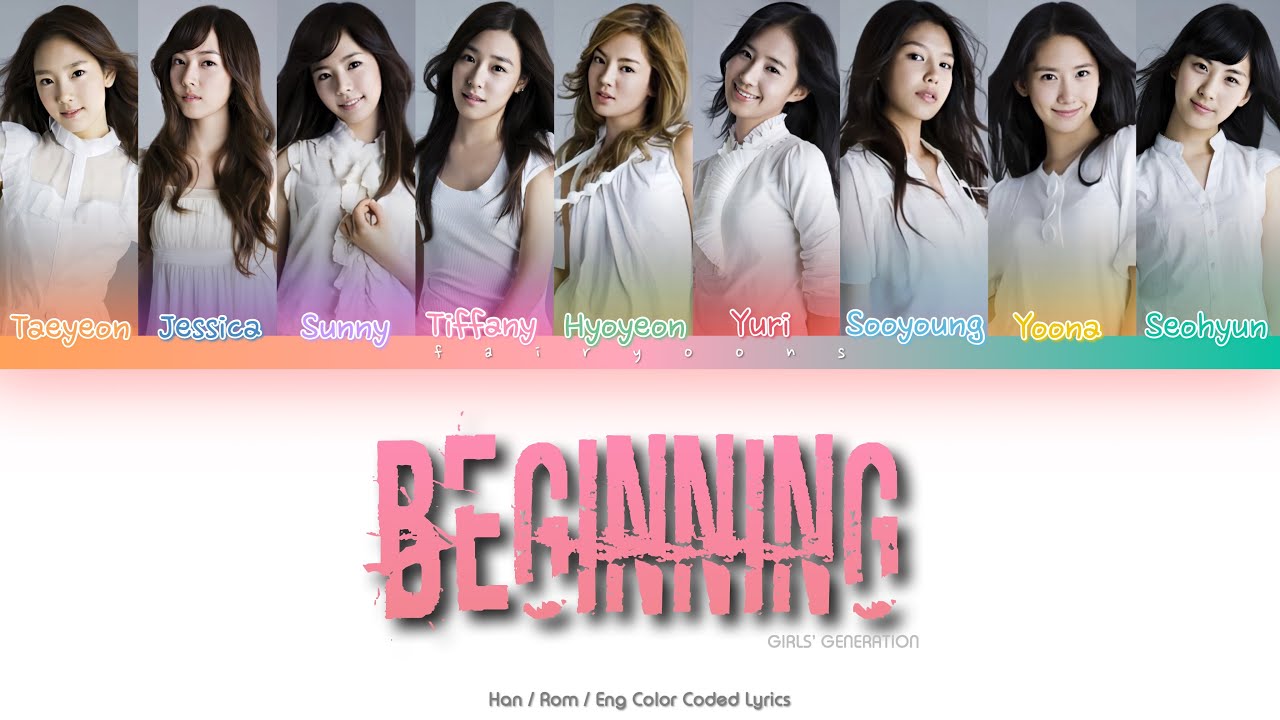 Girls’ Generation (소녀시대) – Beginning Color Coded Lyrics (Han/Rom/Eng ...