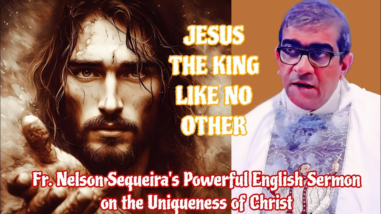 THE MOST POWERFUL KING IN THE UNIVERSE | Fr. Nelson Sequeira's ...