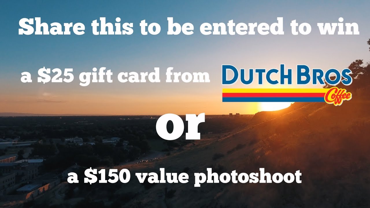 Win A $25 GIFT CARD TO DUTCH BROS or A FREE PHOTOSHOOT!!! - YouTube