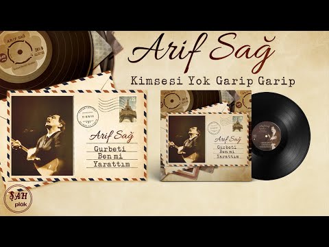 Arif Sağ - Kimsesi Yok Garip Garip | Gurbeti Ben Mi Yarattım |  © Şah Plak