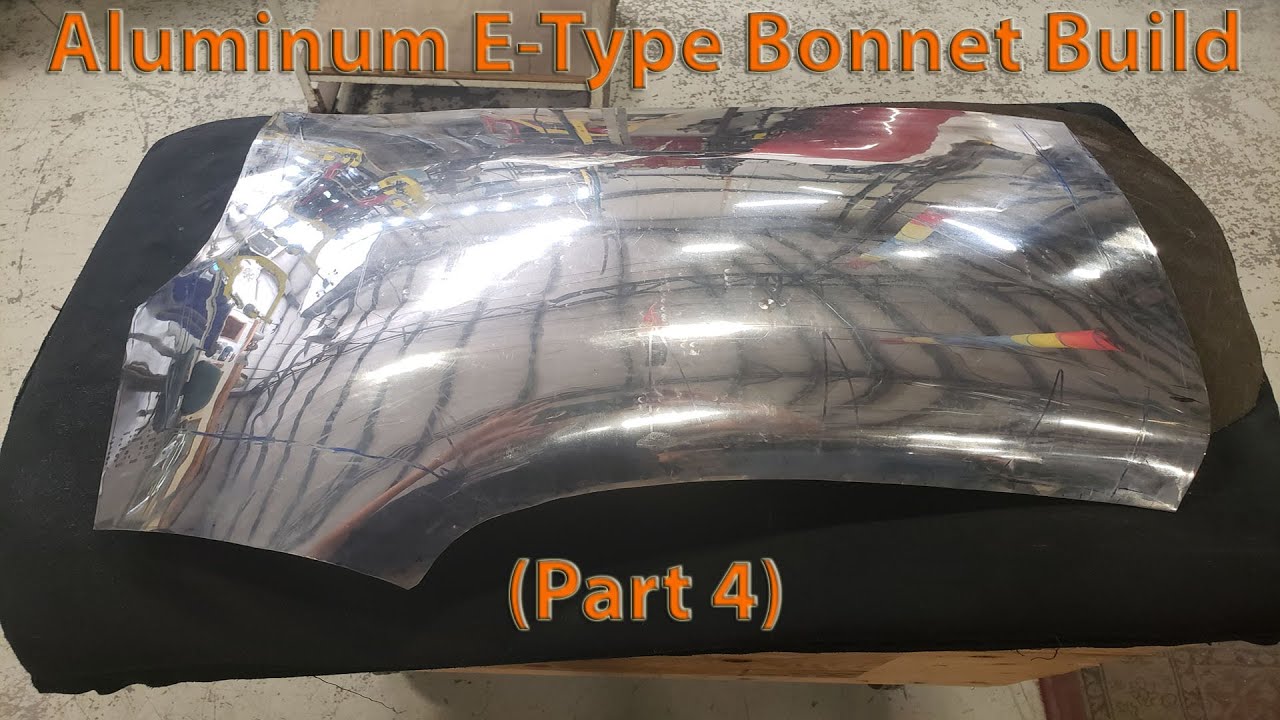 Metal Fabrication: Jaguar E-Type Aluminum Bonnet Build (Part 4) - YouTube
