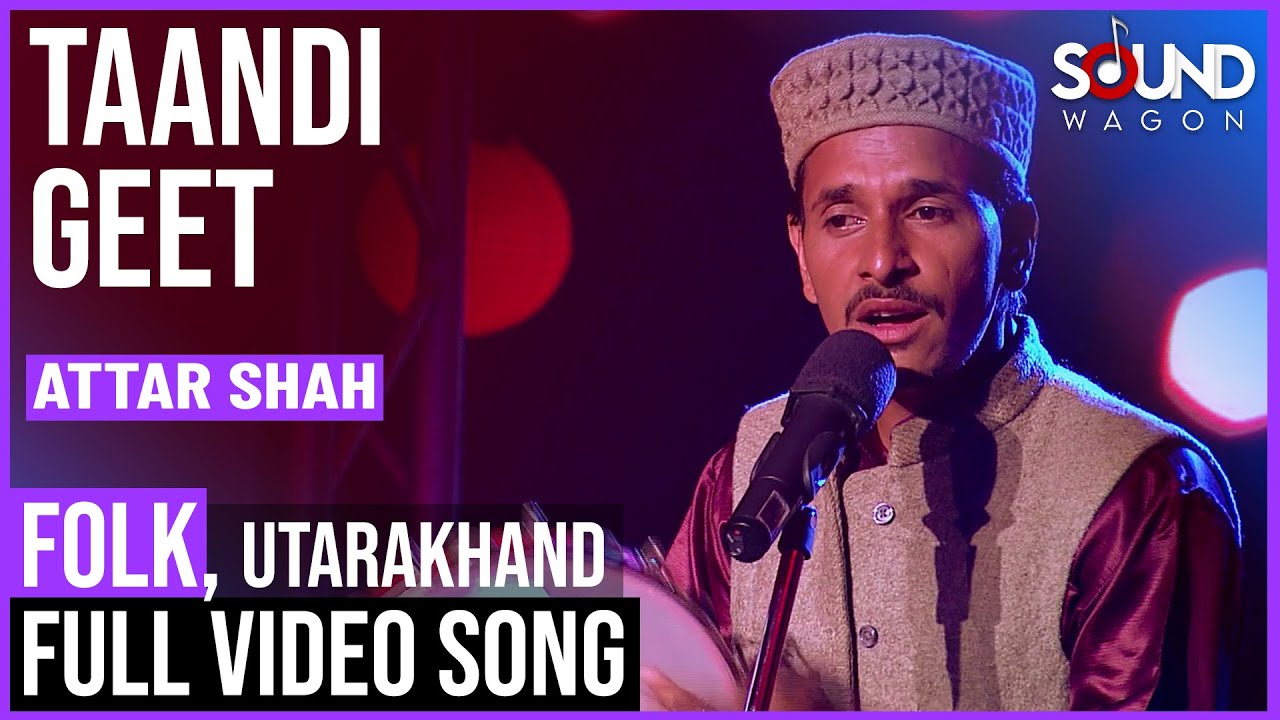Taandi Geet | Attar Shah |Gadhwali Folk Song| Uttarakhand Folk Song ...
