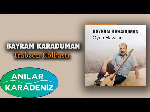 Bayram Karaduman - Trabzon Kolbastı (Official Video)