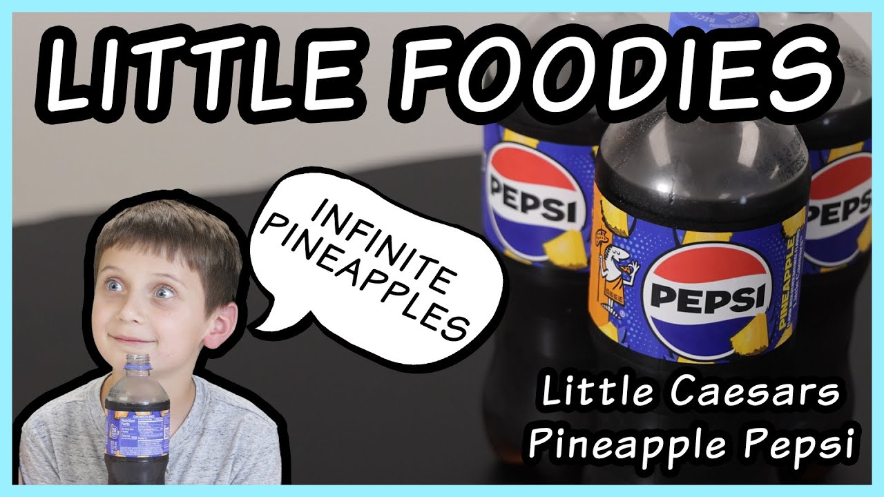 Little Foodies - Pineapple Pepsi - YouTube
