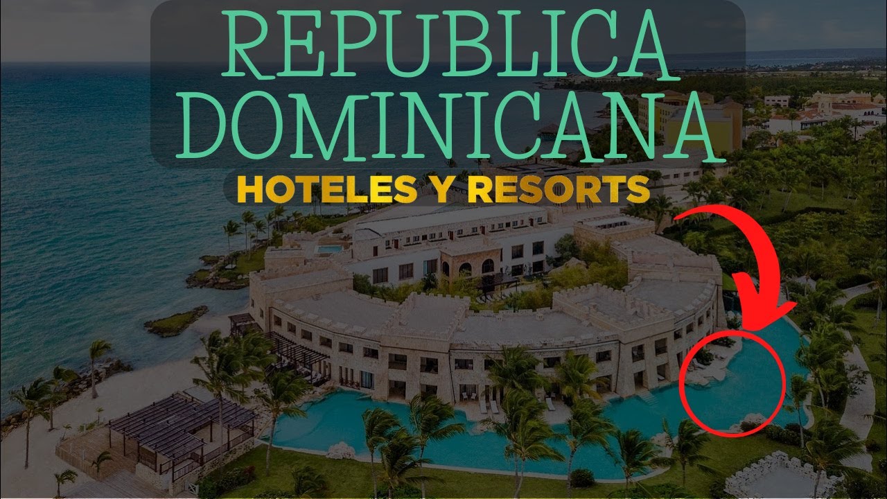 Top 10 Mejores Hoteles de Lujo en República Dominicana - YouTube
