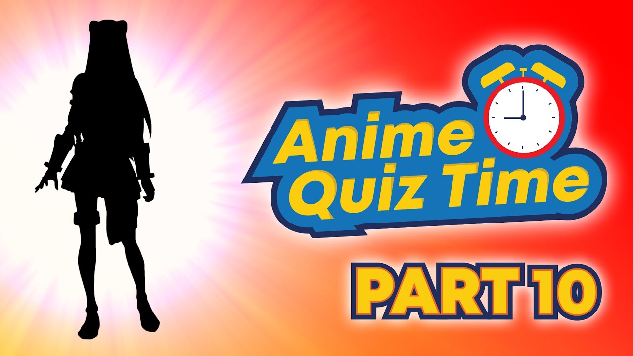 Anime Quiz Time 10 - YouTube