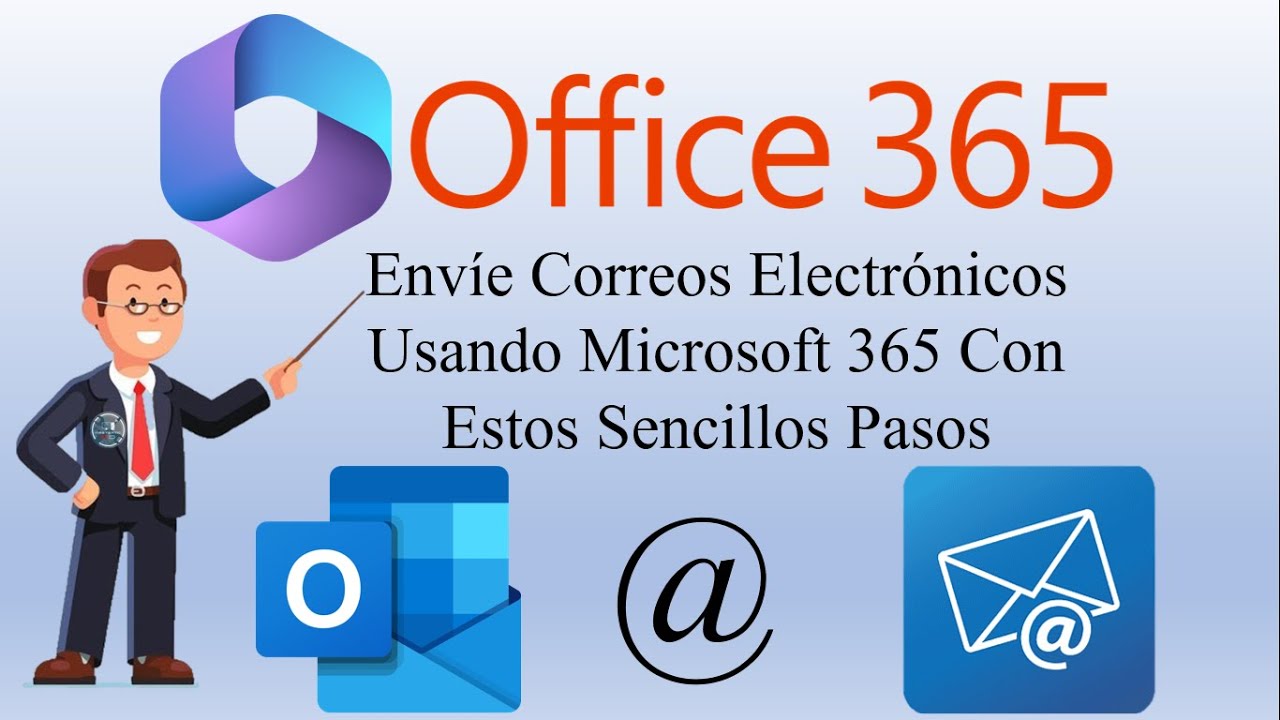 Cómo Enviar Un Correo Electrónico Usando Microsoft 365 | Pasos Fáciles ...