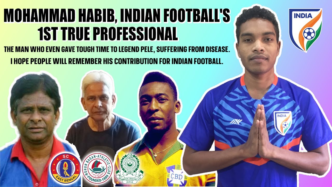 Indian Football's 1st True Professional 'Mohammad Habib', Inspiring ...