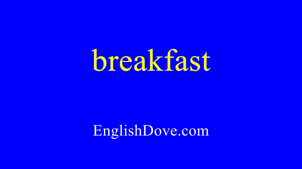 How to pronounce breakfast in American English - YouTube
