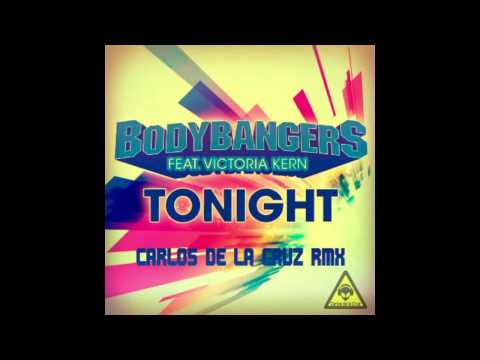 Bodybangers Feat. Victoria Kern - Tonight (Carlos De La Cruz RMX)