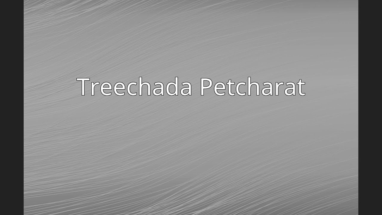 Treechada Petcharat - YouTube