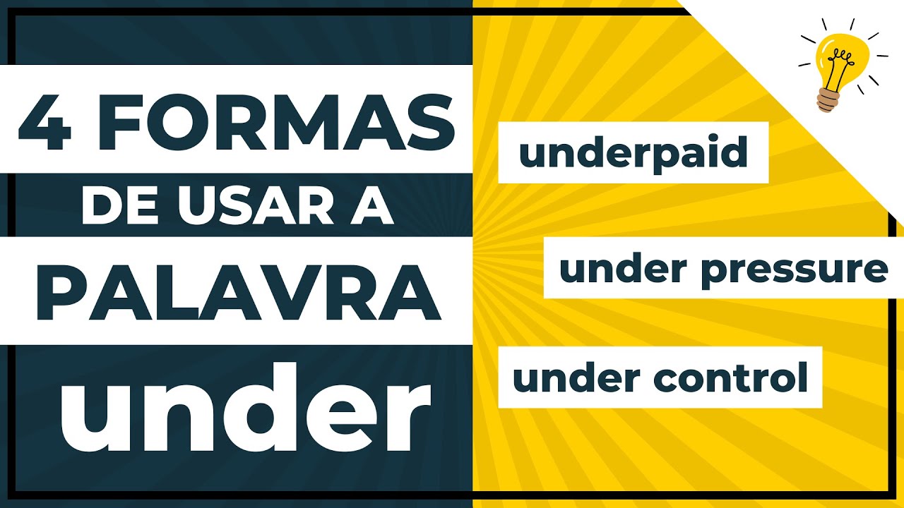 CONHEÇA COMO USAR A PALAVRA UNDER EM INGLÊS - YouTube