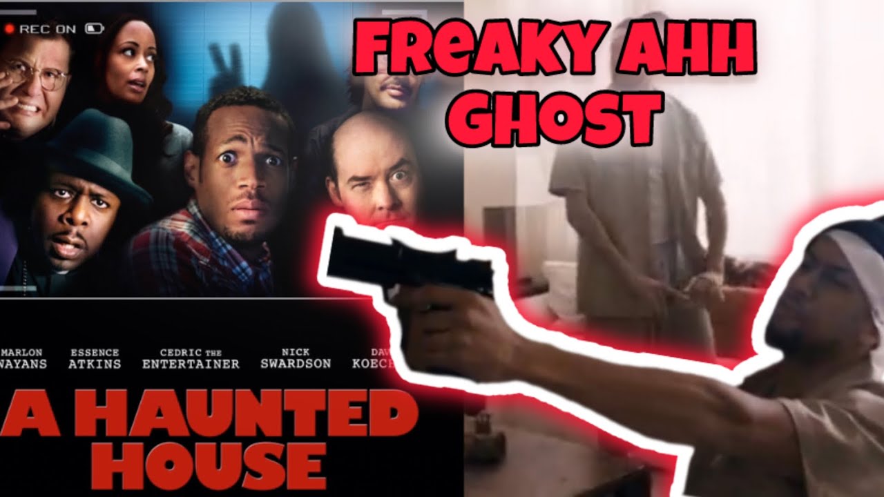 FREAKY AHH GHOST A Haunted House (2013) - YouTube