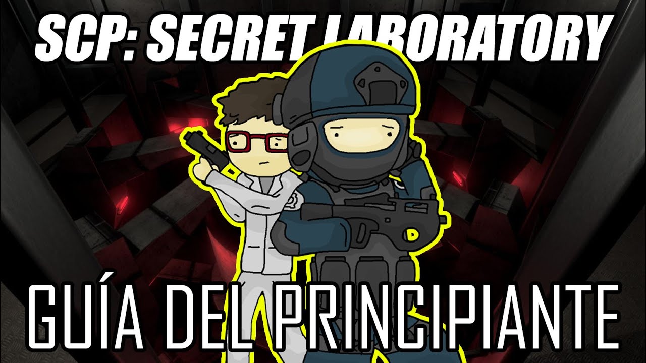 SCP: Secret Laboratory | GUÍA DEL PRINCIPIANTE - YouTube