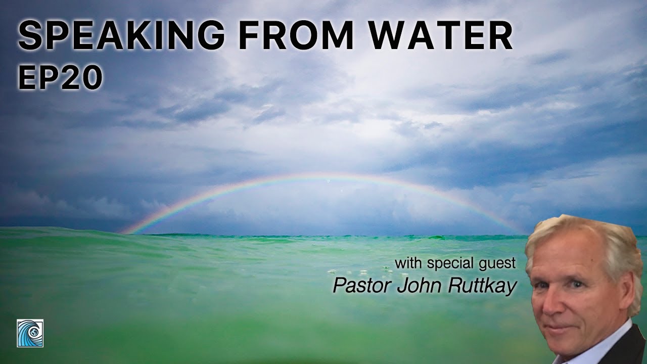 Speaking from WATER EP20 with Pastor John Ruttkay - YouTube