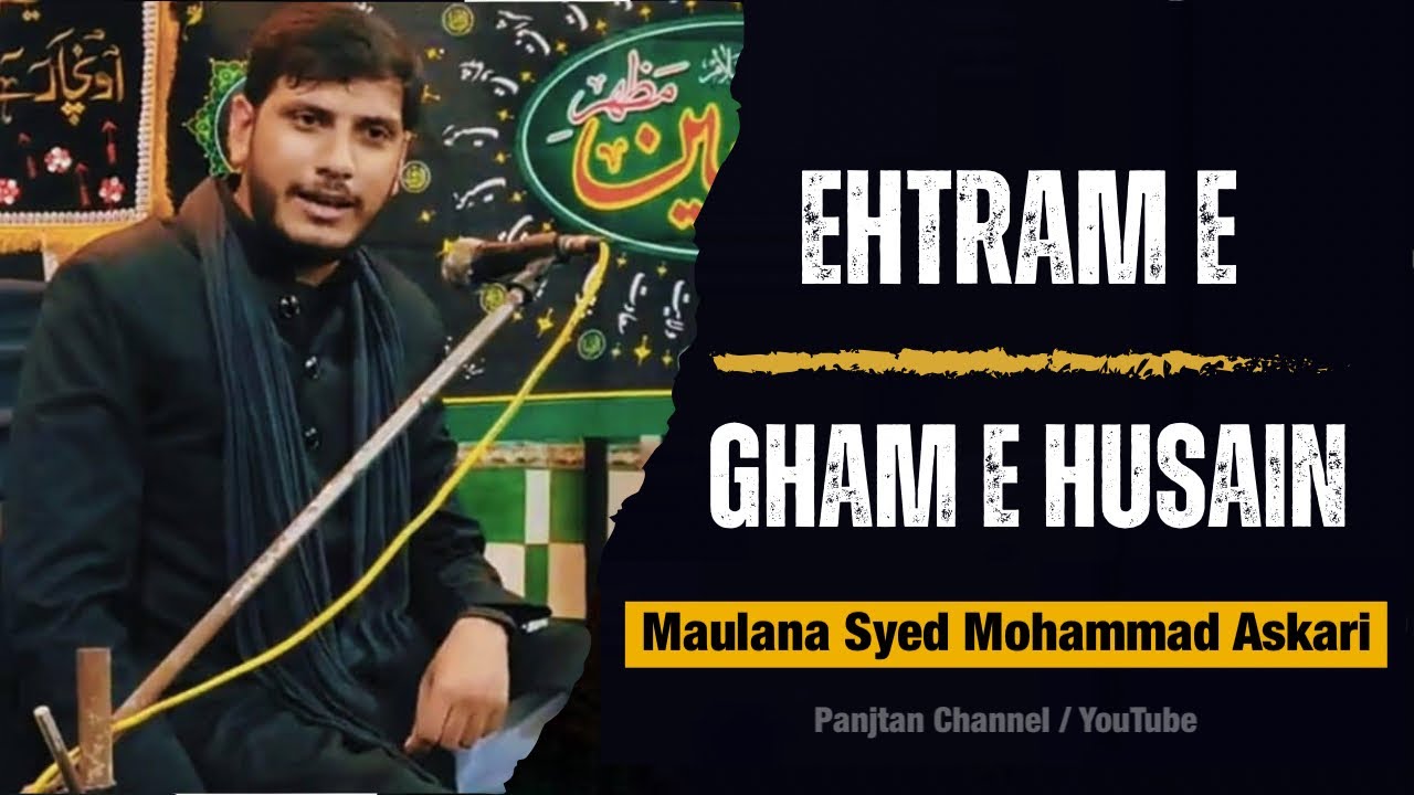 Ehtraam E Gham e Husain As | Maulana Syed Mohammad Askari Sahab - YouTube