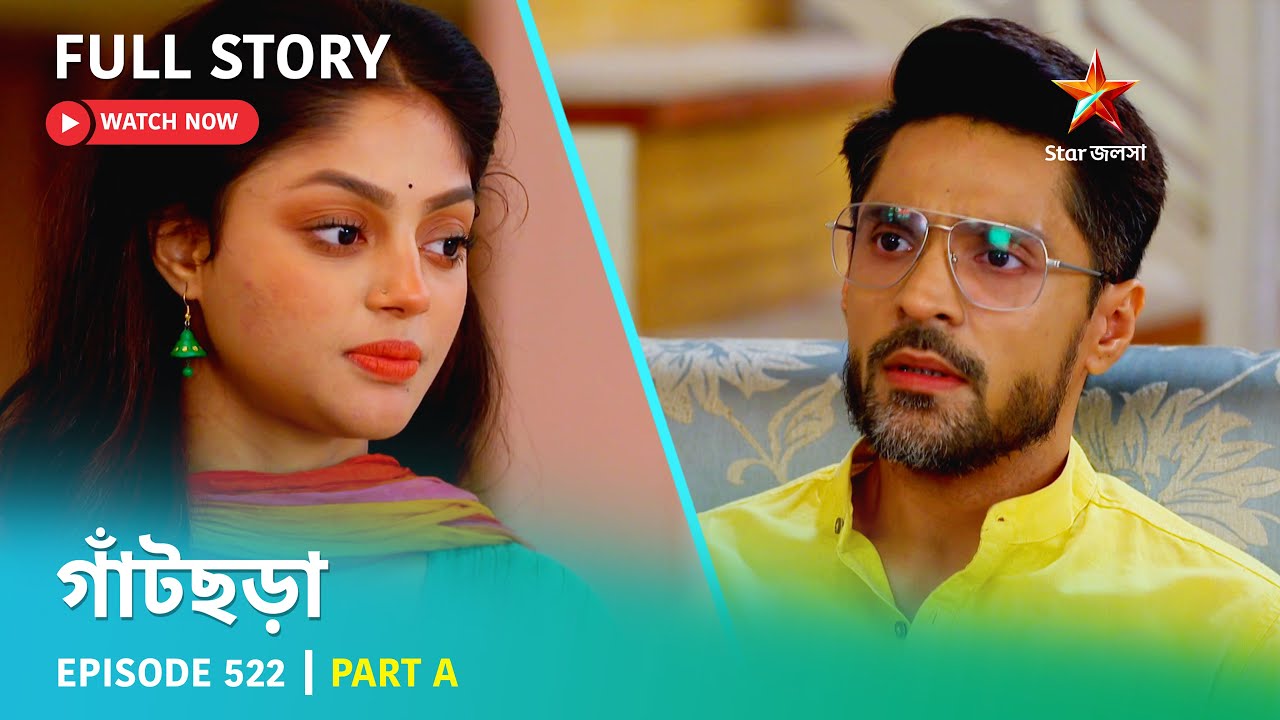 Full Story | Gaatchora | Episode 522 | Part A - YouTube