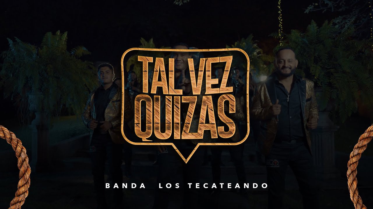 Banda Los Tecateando - Tal Vez Quizás - YouTube