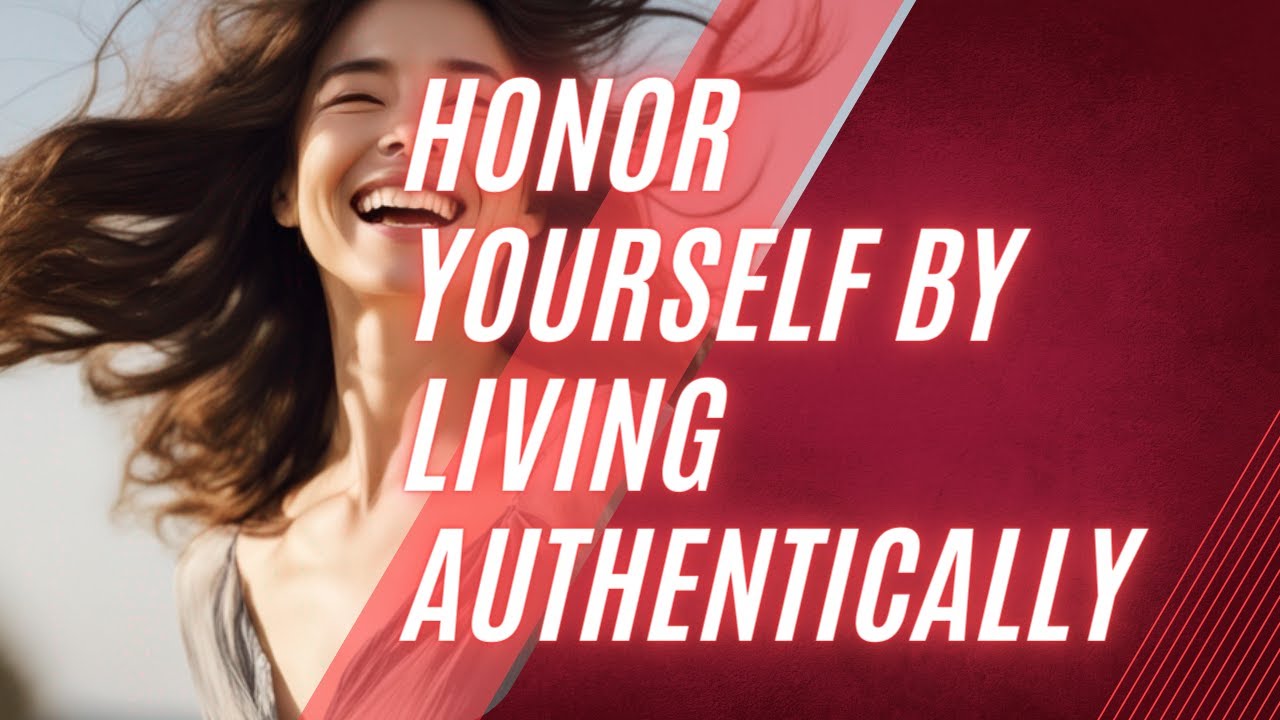 Honor Your True Self: A Guide to Living Authentically - YouTube