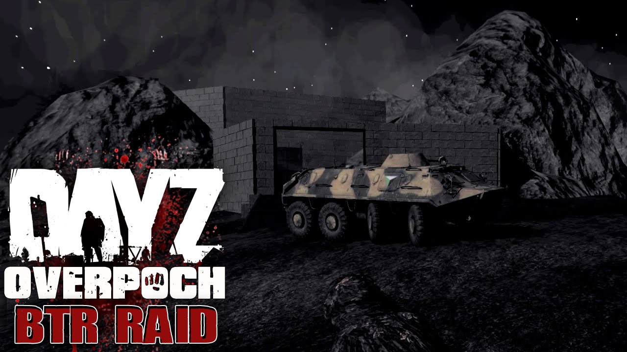 DayZ Overpoch NAPF - Series 5 - #22 - BTR Raid - YouTube