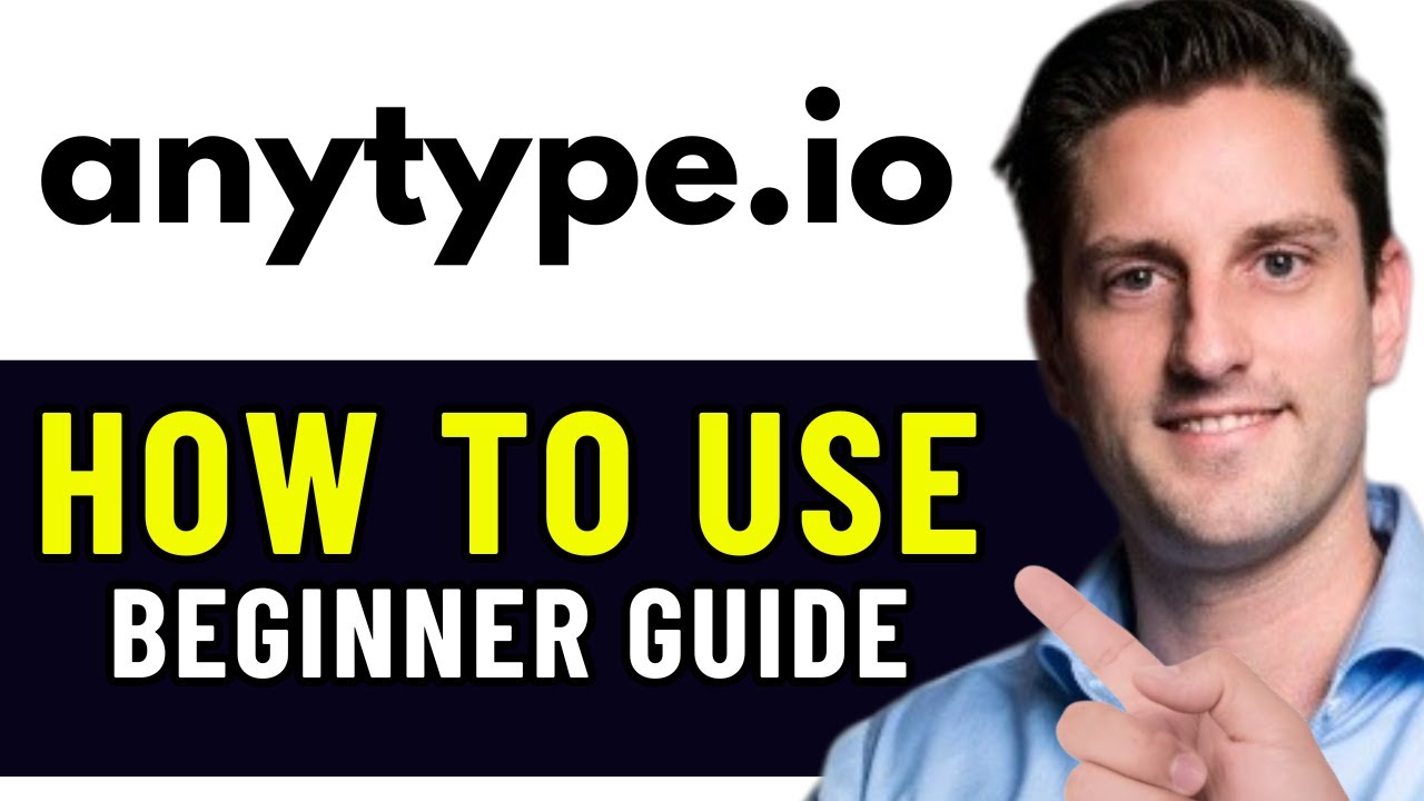HOW TO USE ANYTYPE BEGINNERS GUIDE 2025! (FULL GUIDE) - YouTube