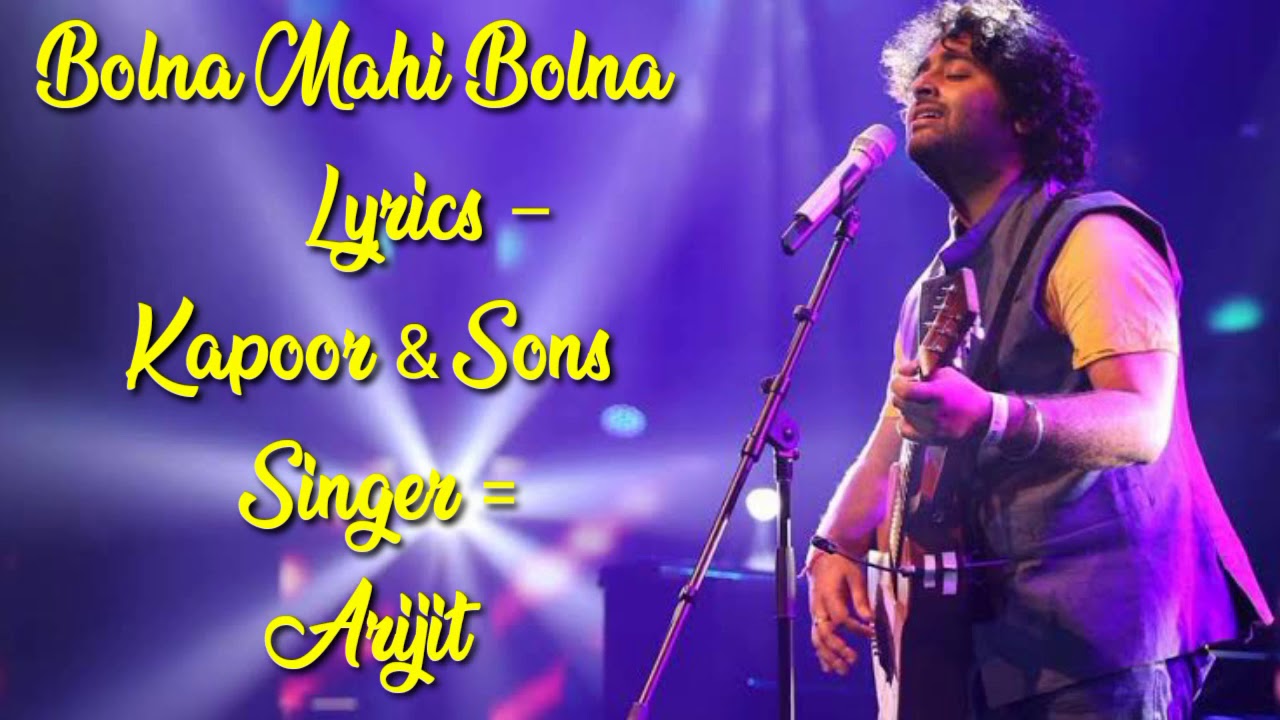 #Bolna Mahi Bolna (Lyrics) || Arijit Singh &Asees Kaur || Kapoor & Sans ...