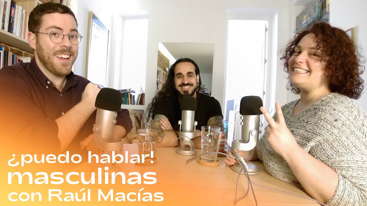 Masculinas con Raúl Macías | ¿Puedo hablar! - YouTube