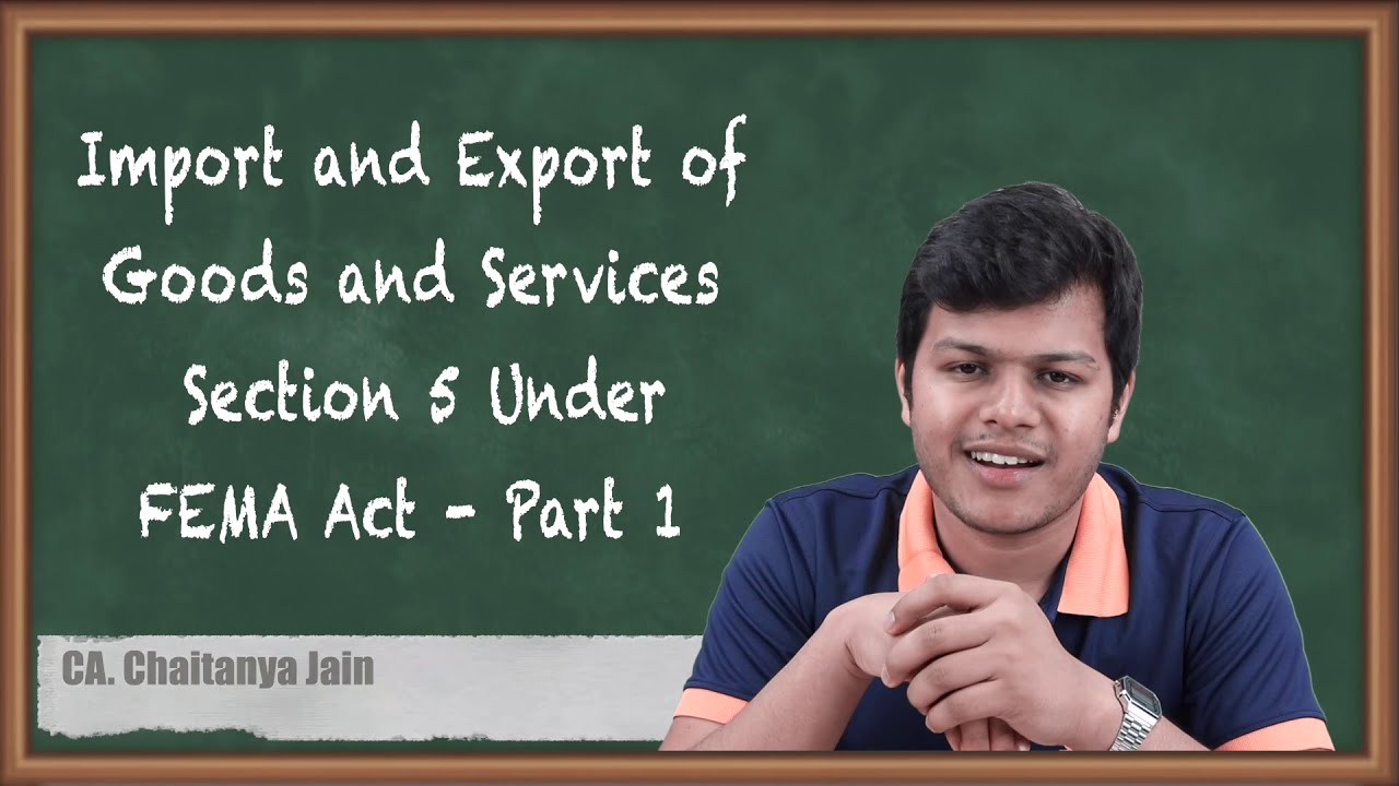 Import and Export of Goods and Services (Section 5) under FEMA Act ...