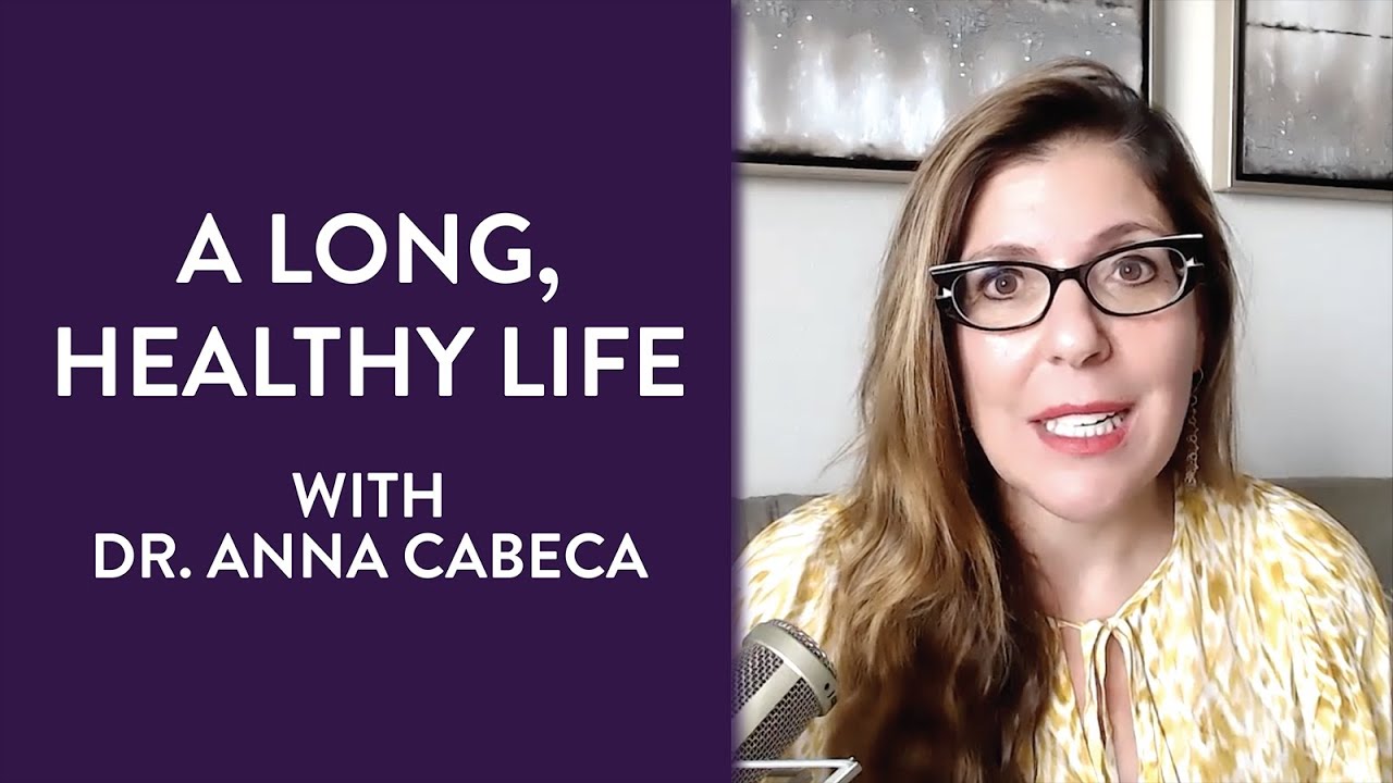A Long, Healthy Life with Dr. Anna Cabeca | The Girlfriend Doctor Show ...