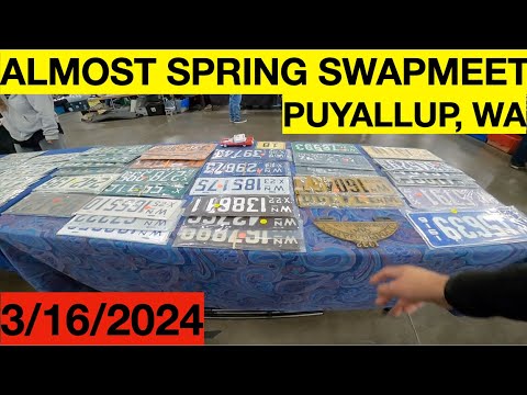 ALMOST SPRING SWAPMEET PUYALLUP, WA 3/26/24 - YouTube