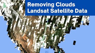 Cloud Cover Removal | Landsat Satellite Imagery | Googl... | Doovi