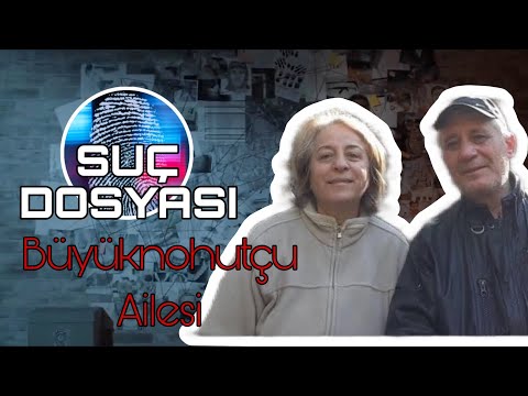 Suç Dosyası | Büyüknohutçu Ailesi | Kriminal | İklim | Aktivist | Doğa 