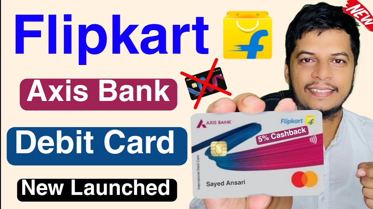 New Flipkart Axis Bank Debit Card Launched 2025 | Get 5% Unlimited ...