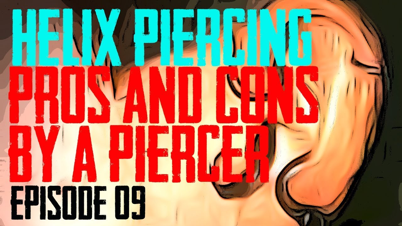 Helix Piercing Pros and Cons by a Piercer EP 09 - YouTube