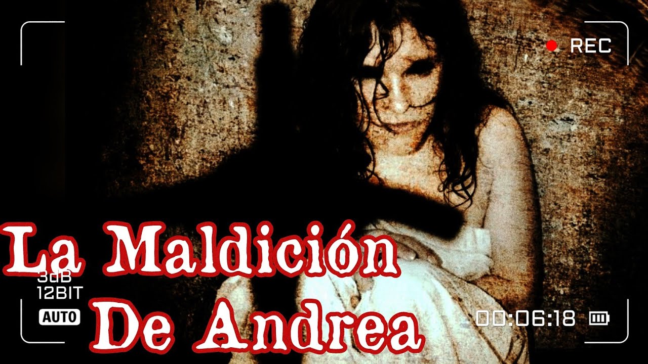 ANDREA Y SUS DEMONIOS| LA MALDICIÓN DE ANDREA | RELATO DE UN SUSCRIPTOR ...