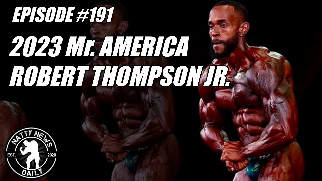 NATTY NEWS DAILY #191 | 2023 Mr. America Robert Thompson Jr. - YouTube
