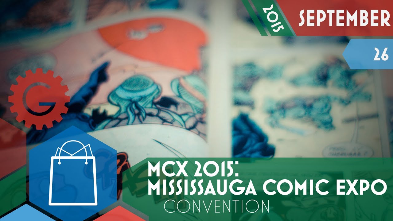 MCX 2015: Mississauga Comic e Expo - Geektropolis Toronto Geek Event ...