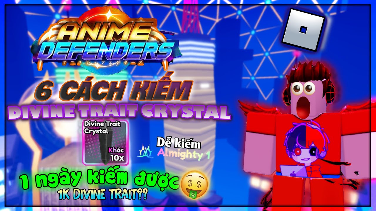 6 CÁCH KIẾM DIVINE TRAIT CRYSTAL NHANH & VÀ ĐƠN GIẢN TRONG ROBLOX ANIME ...