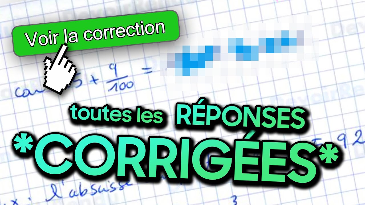 AVOIR toutes les *CORRECTIONS* des cours! (maths, français, anglais ...