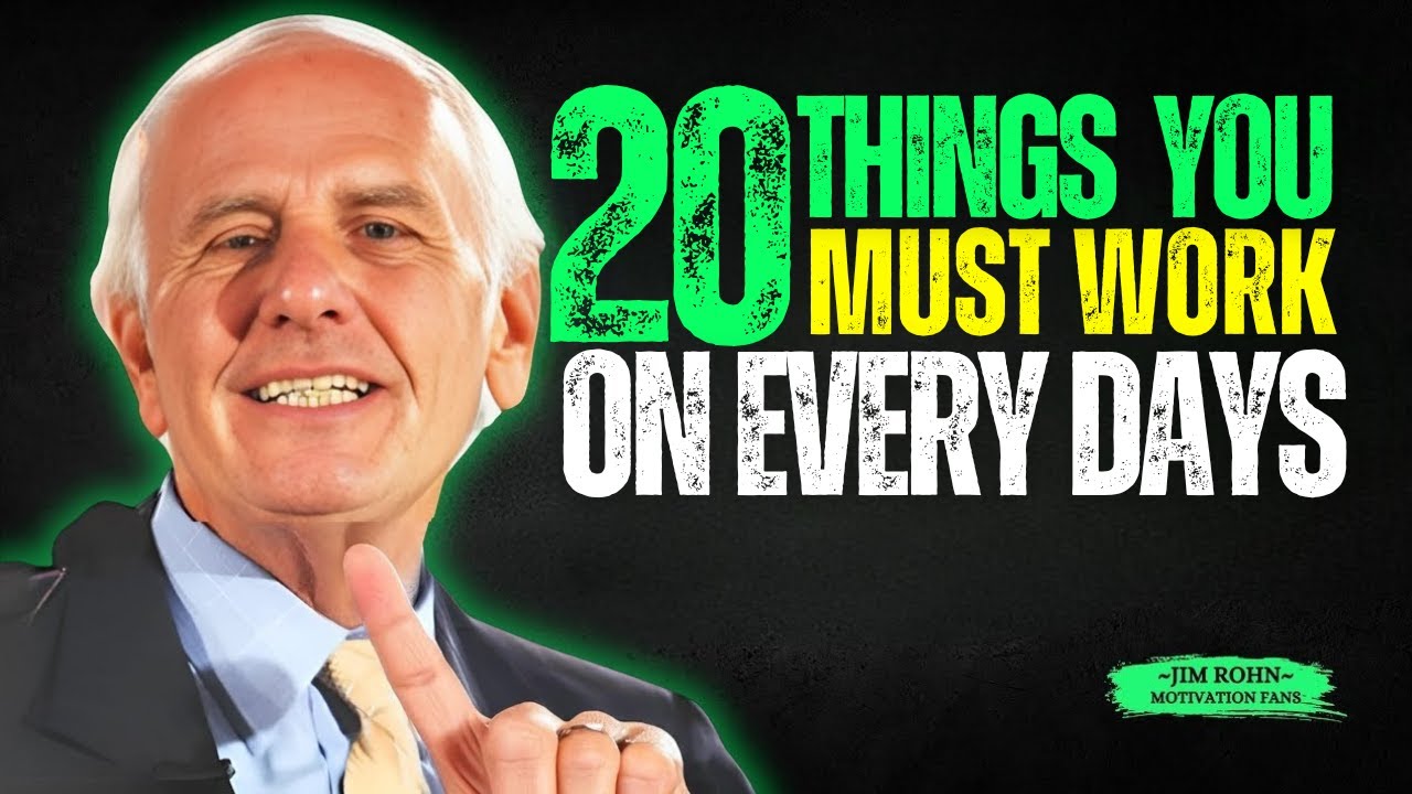 20 Things You Must Work On Every Days–Jim Rohn Motivation - YouTube