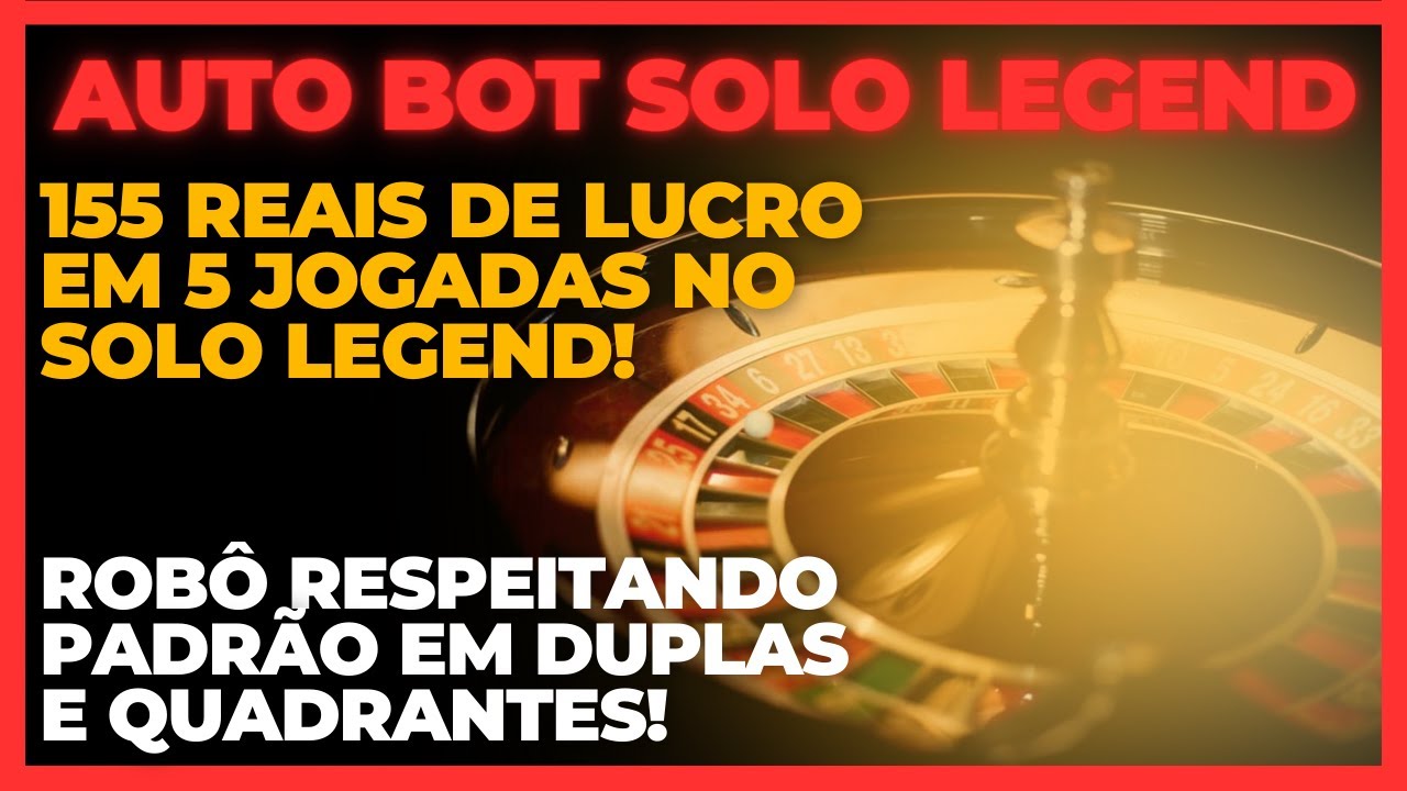 Auto Bot: Apostando alto com o Solo Legend! (Seja lucrativo com a linha ...